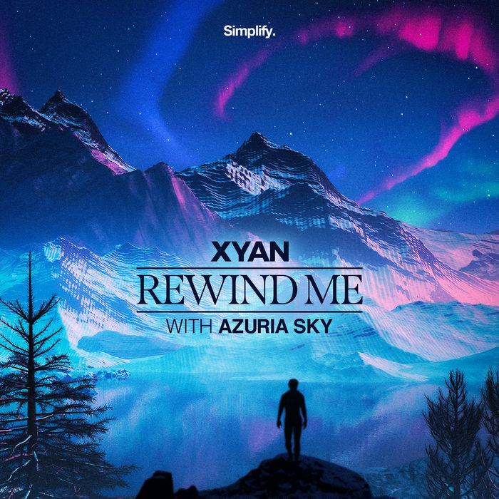 Rewind Me (feat. Azuria Sky) | Xyan | Simplify Recordings