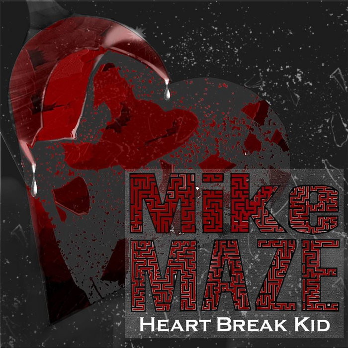 Heart Break Kid | Mike MAZE