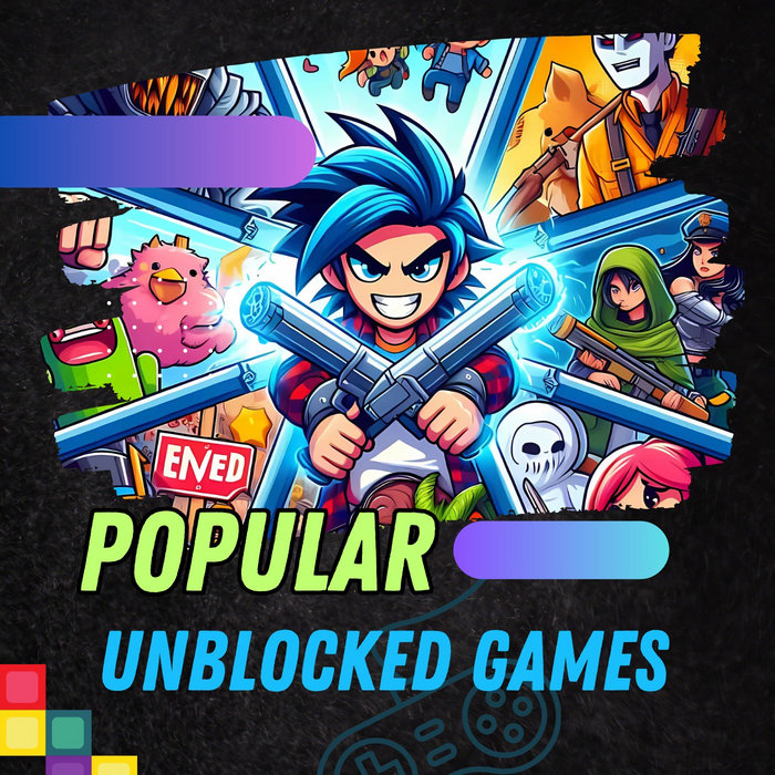 Popular Unblocked Games - Fun and Accessible Entertainment | unblocked ...