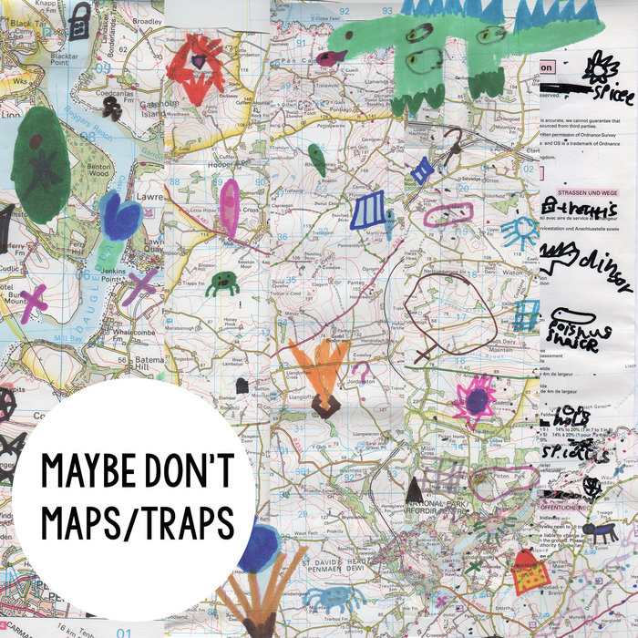 Maps/Traps | Maybe Don't
