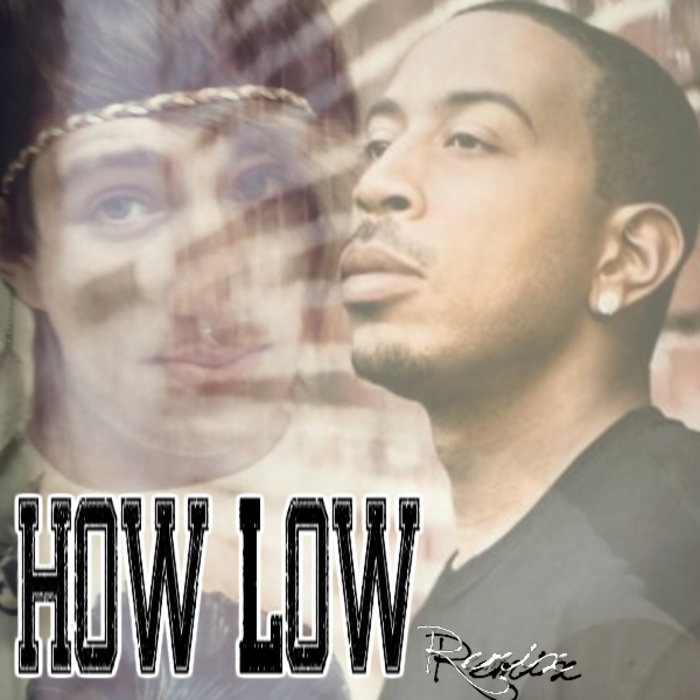 How Low (Ludacris Remix) | Mikey Pee.