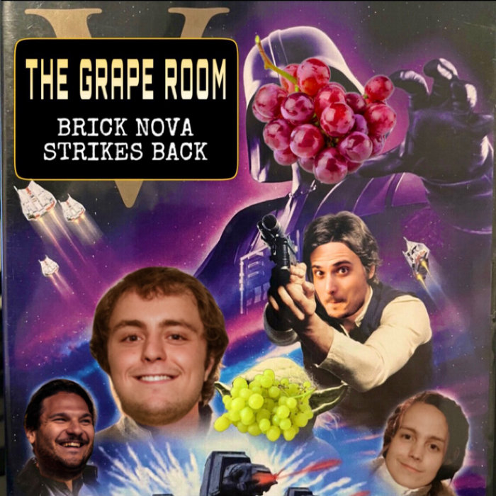 The Grape Room V: Brick Nova Strikes Back | Brick Nova