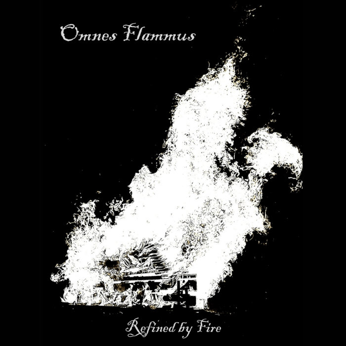 Refined by Fire | Omnes Flammus