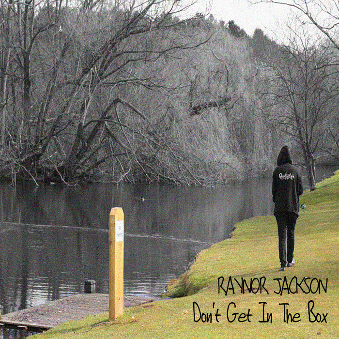 Dont Get In The Box | Raynor Jackson