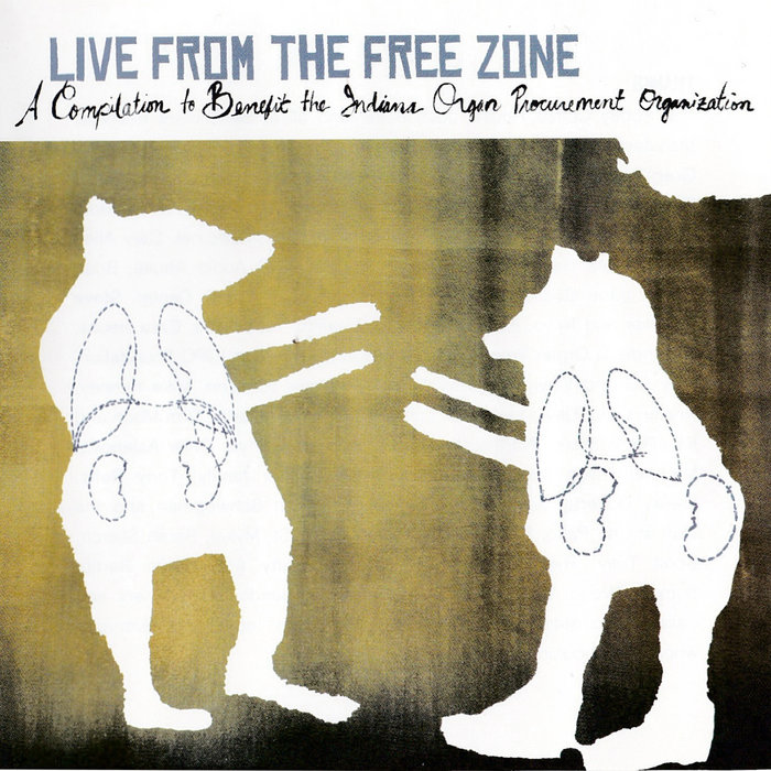 Live From the Free Zone: A Compilation to Benefit the Indiana Organ ...