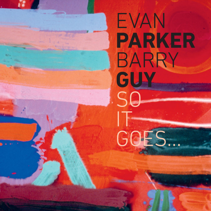 So It Goes... | Evan Parker & Barry Guy | Maya Recordings