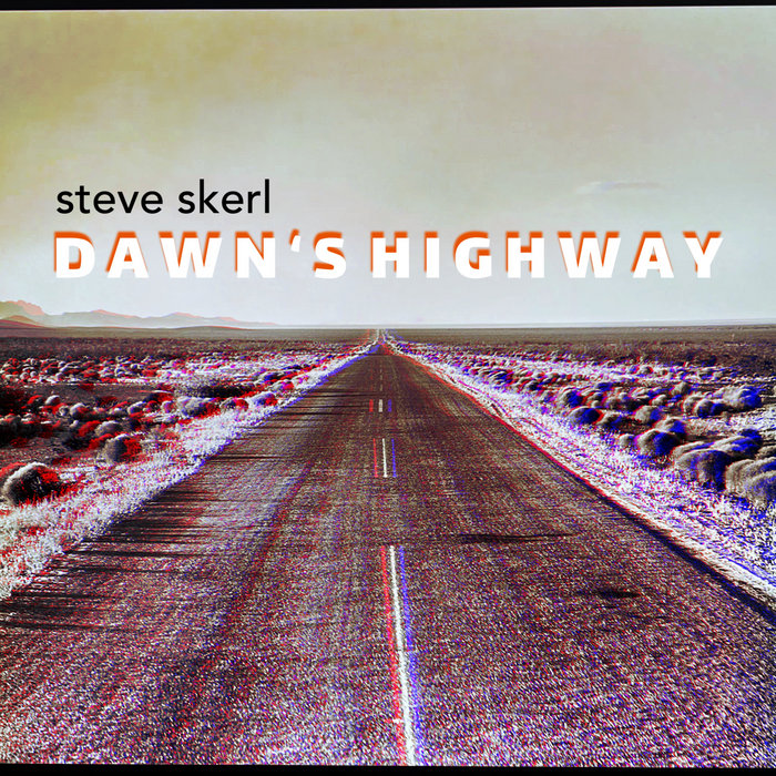Dawn's Highway | Steve Skerl
