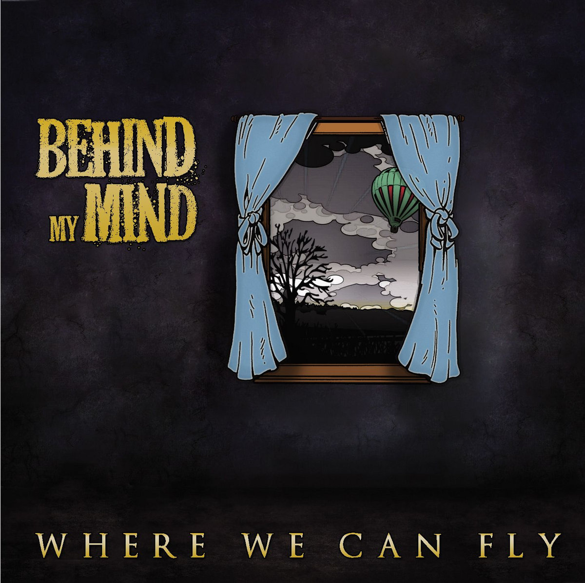 Where We Can Fly | Behind My Mind