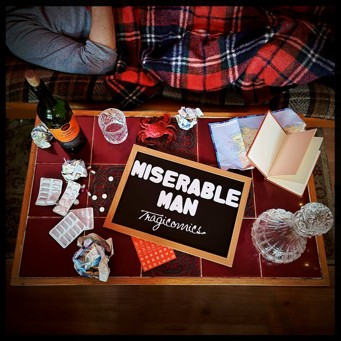 Miserable Man | Tragicomics