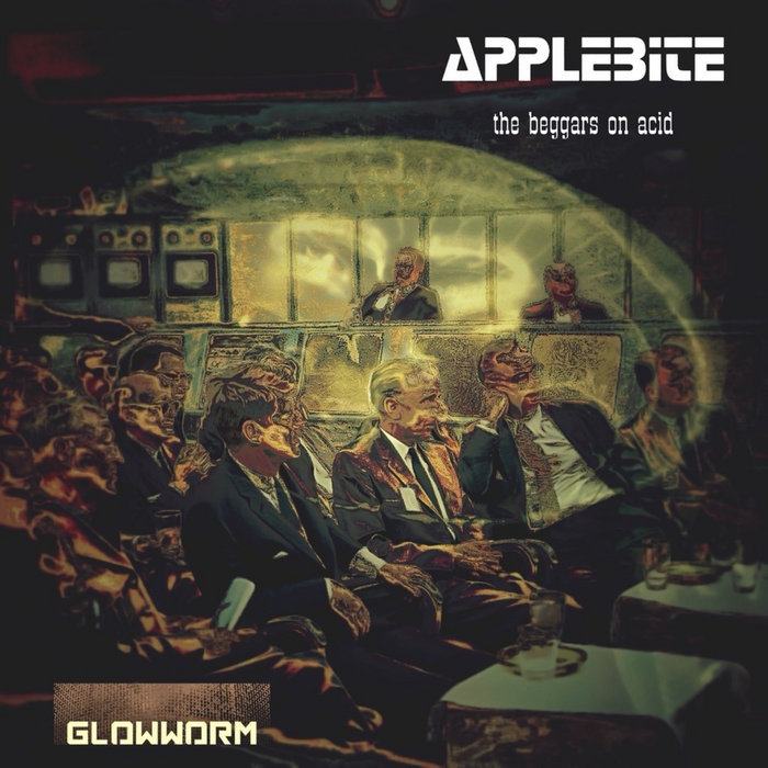 Glow Worm | Applebite The Beggars On Acid