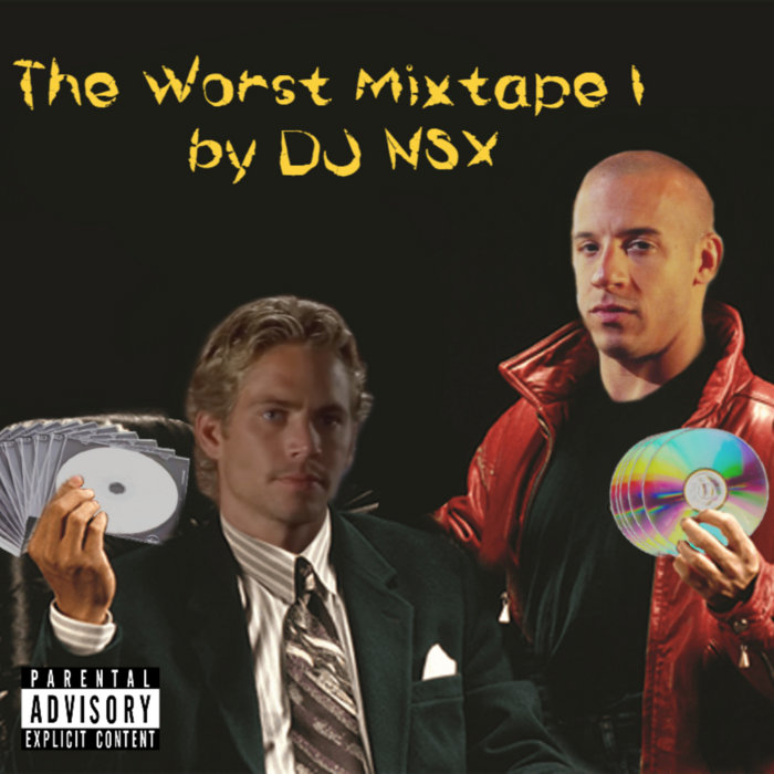 The Worst Mixtape I | DJ NSX | NSX