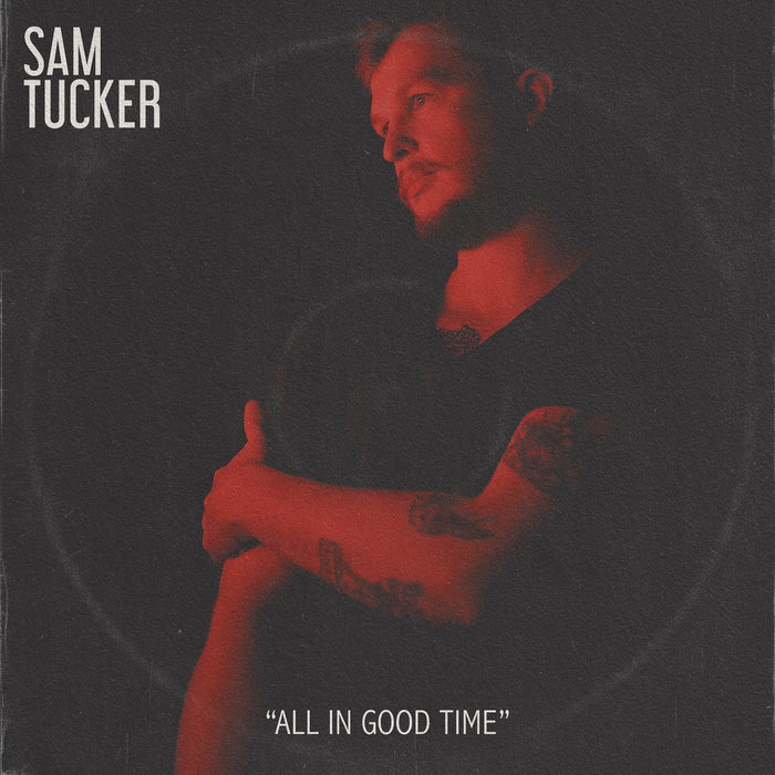 All In Good Time | Sam Tucker
