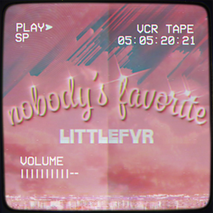 nobody's favorite (EP) | littleFVR