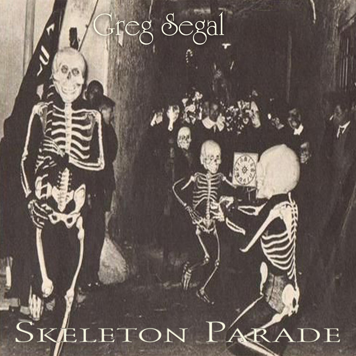 Skeleton Parade | Greg Segal