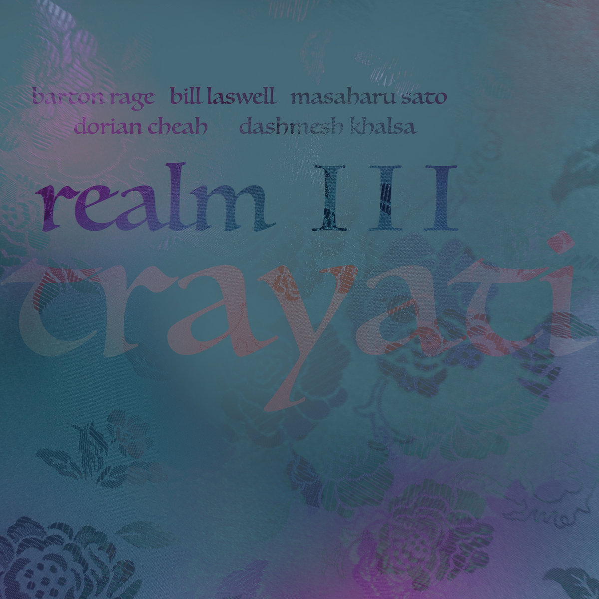 Realm III - TRAYATI | Barton Rage, Bill Laswell, Masaharu Sato, Dorian ...