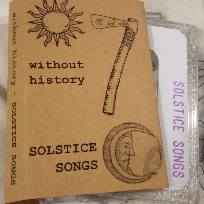 SOLSTICE SONGS | Without History