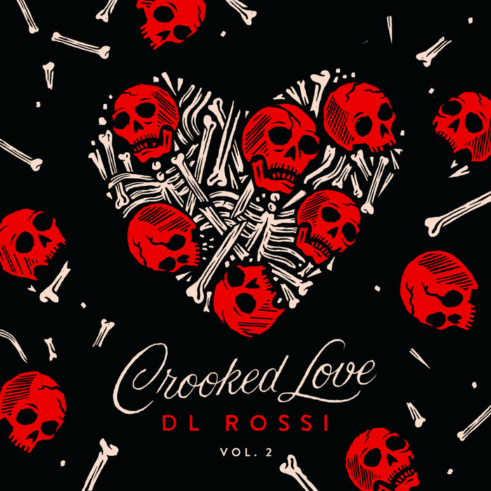 Crooked Love Vol. 2 | DL Rossi
