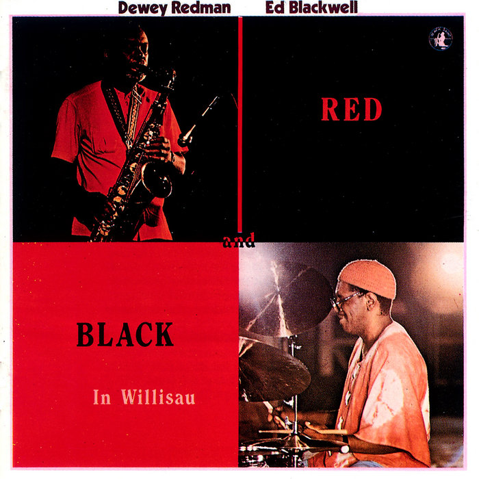 Red And Black In Willisau | Dewey Redman, Ed Blackwell | Black Saint