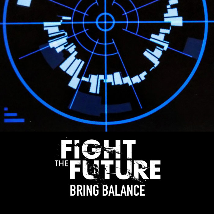 Bring Balance | Fight the Future