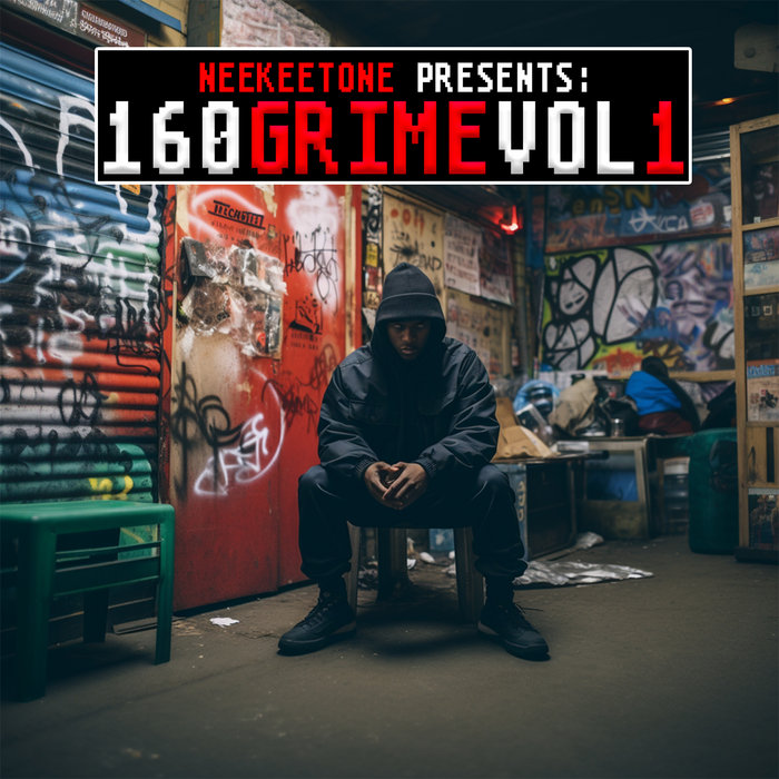 160 Grime Vol.1 | Neekeetone