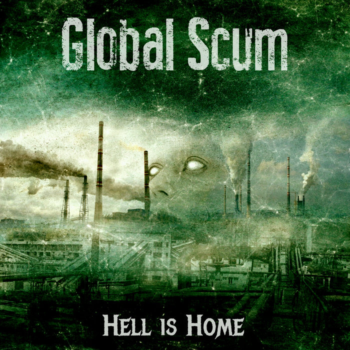 Hell is Home | Global Scum