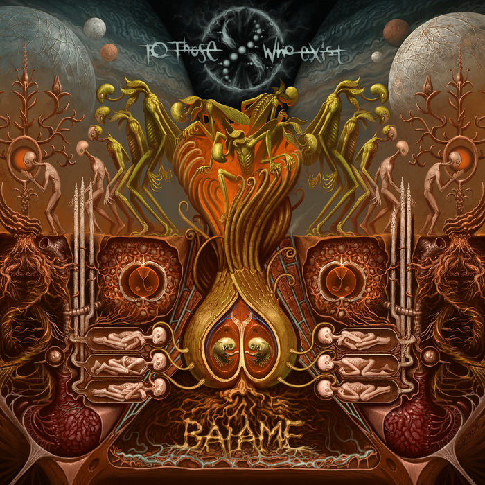 BAIAME | To Those Who Exist