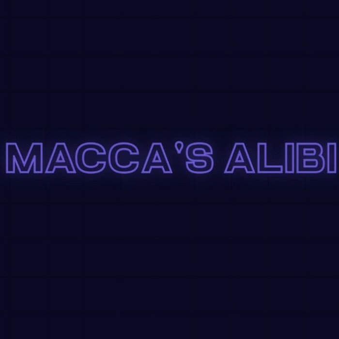 Macca's Alibi | Mad Mac / Macca / Macca And The Boy / Paul De Mac/ Full ...