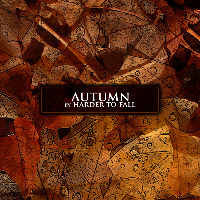 Autumn | Harder To Fall