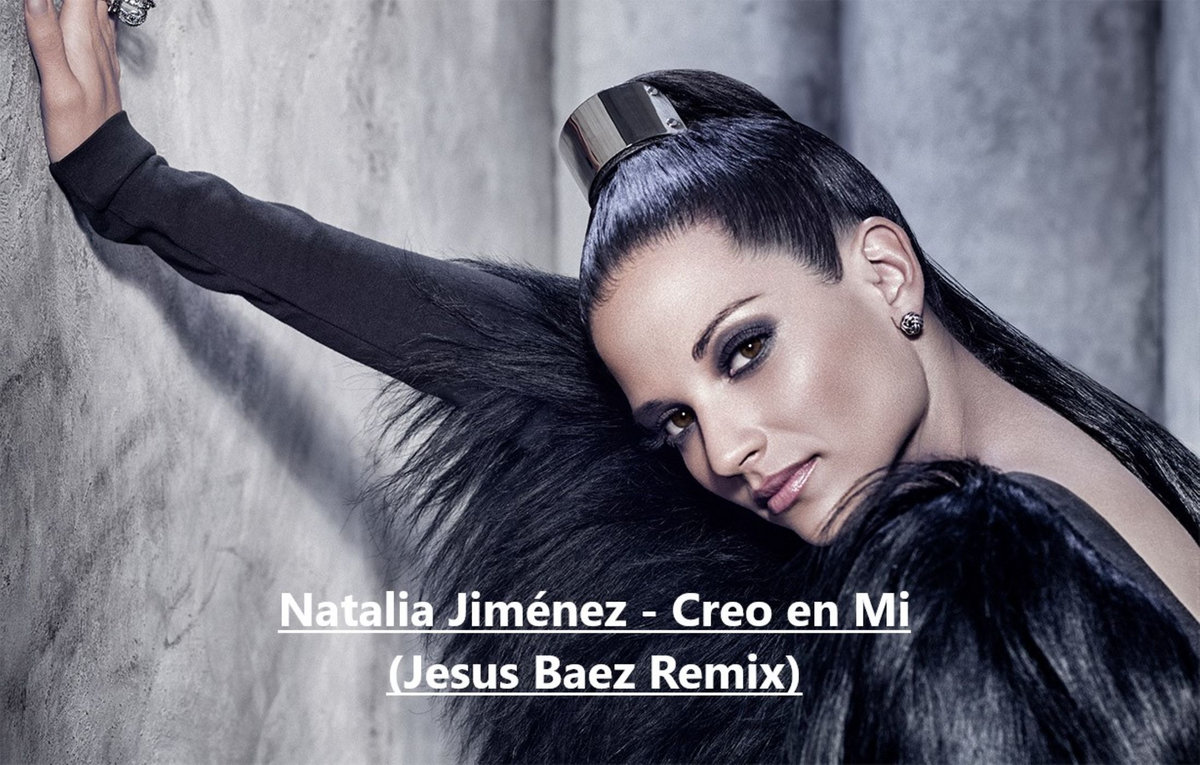 Natalia Jiménez - Creo en Mi (Jesus Baez Remix) | Jesus Baez