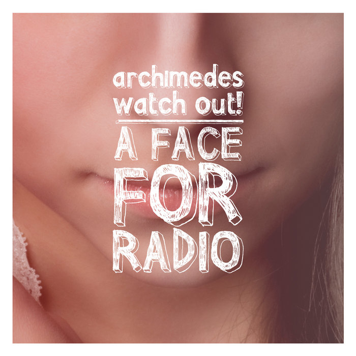 A Face For Radio | Archimedes, Watch Out!
