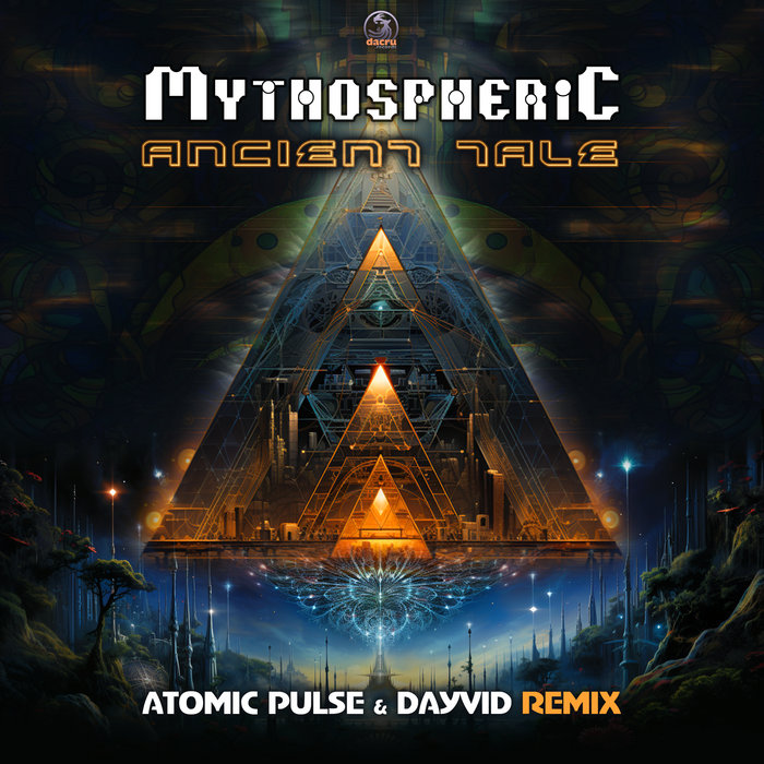 Ancient Tales (Atomic Pulse & Dayvid Remix) | Mythospheric | Dacru Records