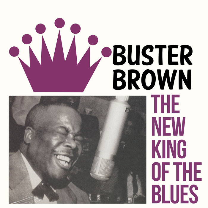 The New King Of The Blues | Buster Brown