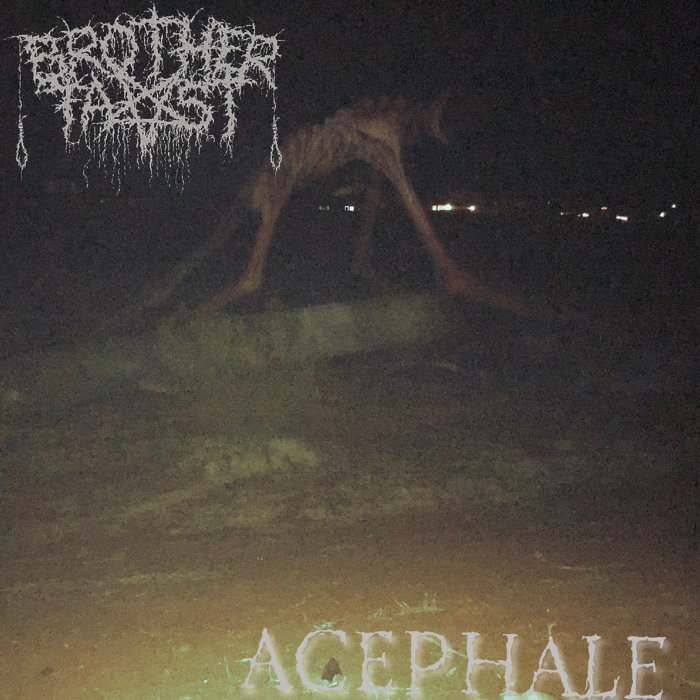 Acephale | ᛒᚱᛟᛏᚻᛖᚱ᛫ᚠᚫᚡᛥᛏ