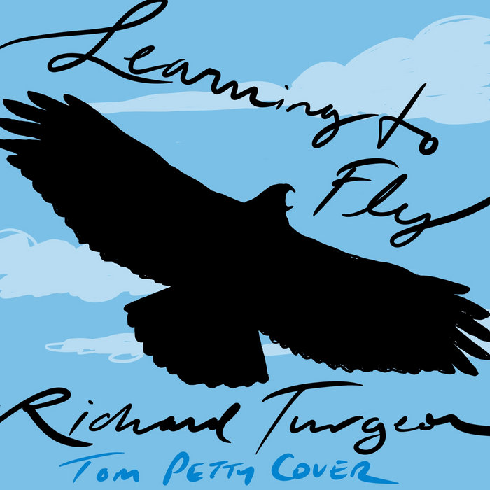 Learning to Fly (Tom Petty cover) | Richard Turgeon