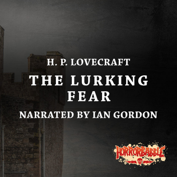 The Lurking Fear | H. P. Lovecraft | HorrorBabble