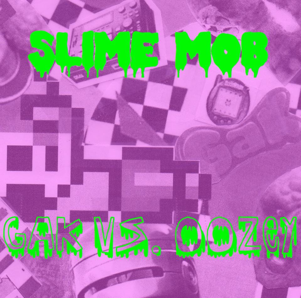 GakVSOozey | SLIME MOB