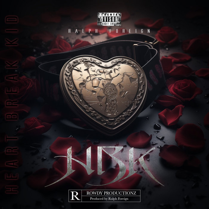 Heartbreak Kid | RowdyProductionz, Ralph Foreign | RowdyProductionz