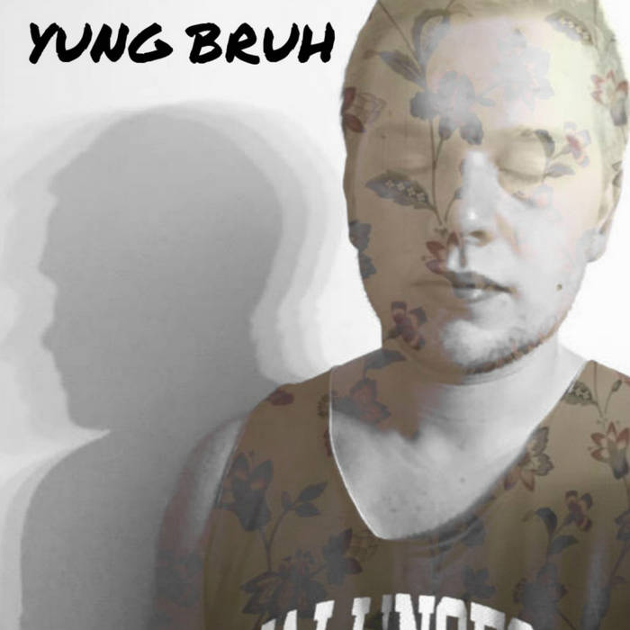 Breakthrough | Yung Bruh