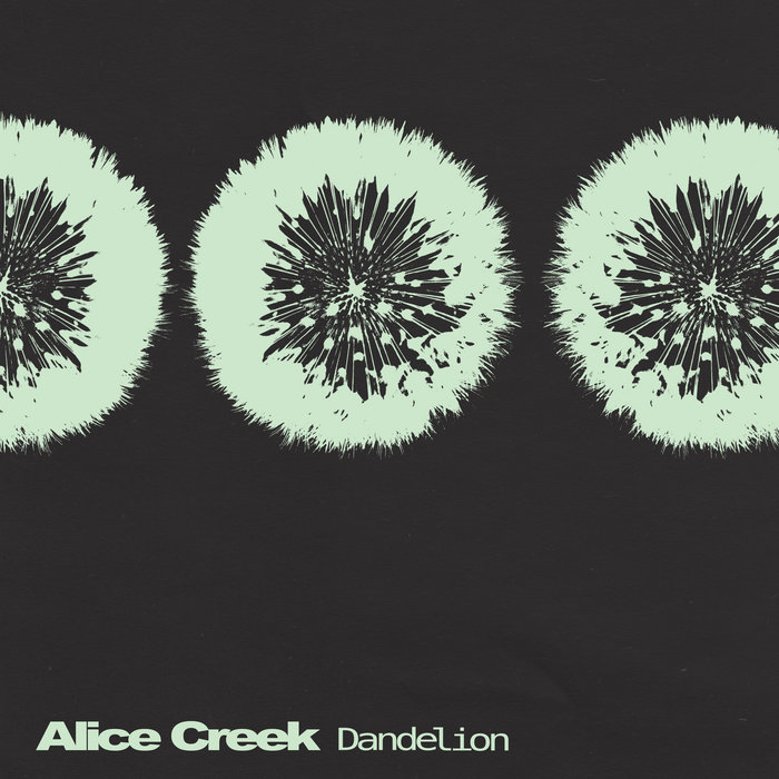 Dandelion | Alice Creek | Ear to Ear