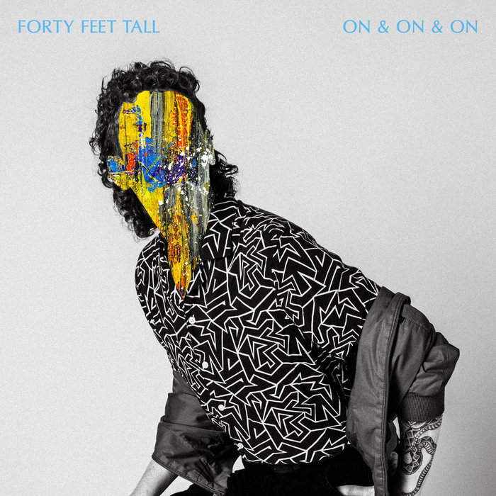 On & On & On | Forty Feet Tall