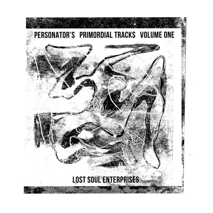 Personator's Primordial Tracks Vol. I | Personator | Lost Soul Enterprises