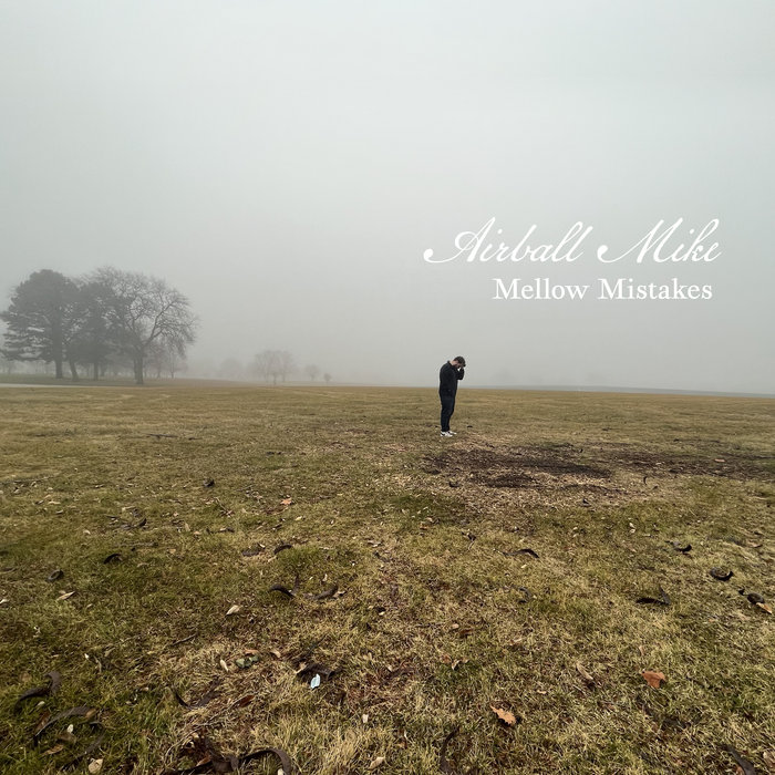 Mellow Mistakes | Airball Mike