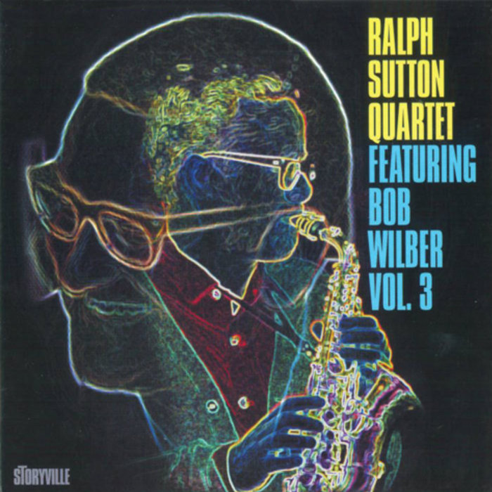 Featuring Bob Wilber Vol. 3 | Ralph Sutton Quartet | Storyville Records