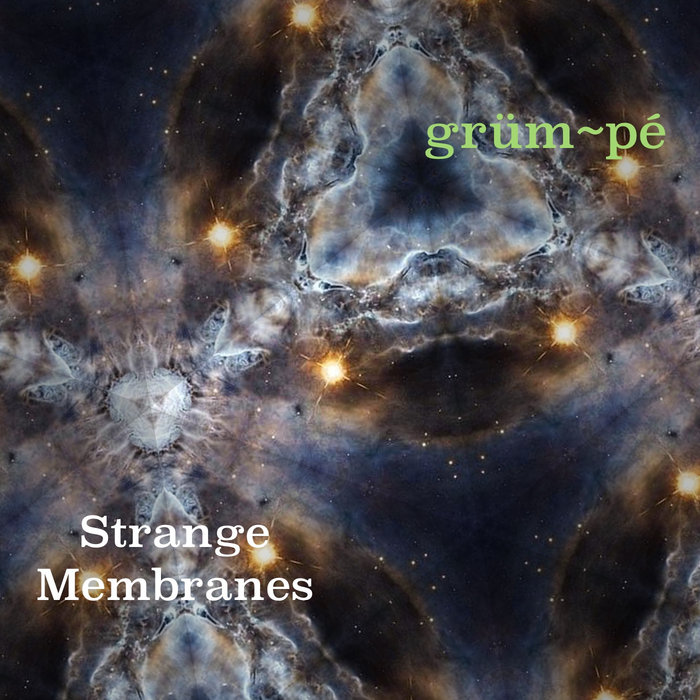 Strange Membranes | grum~pe