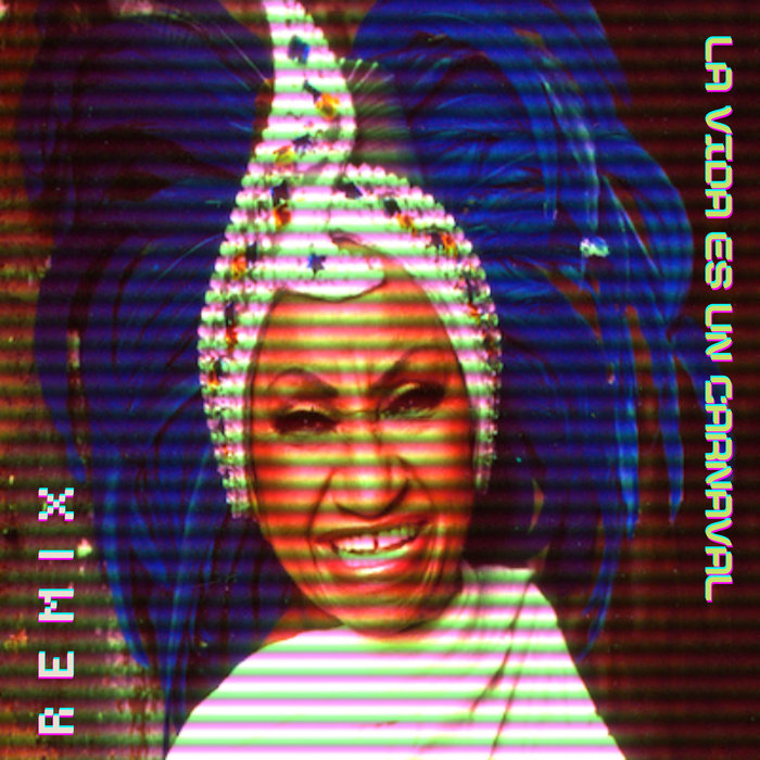 La Vida es un Carnaval (Logical Drift remix) | Celia Cruz