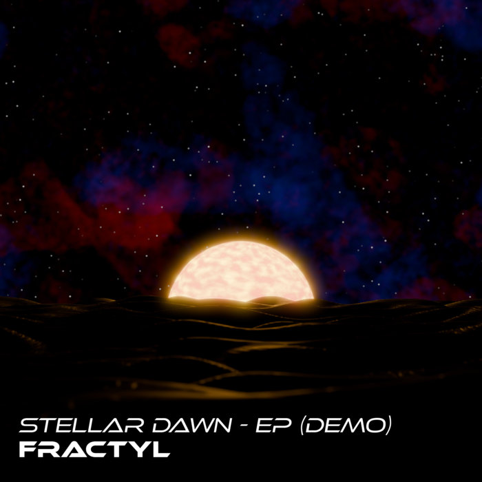 Stellar Dawn - EP (Demo) | Fractyl