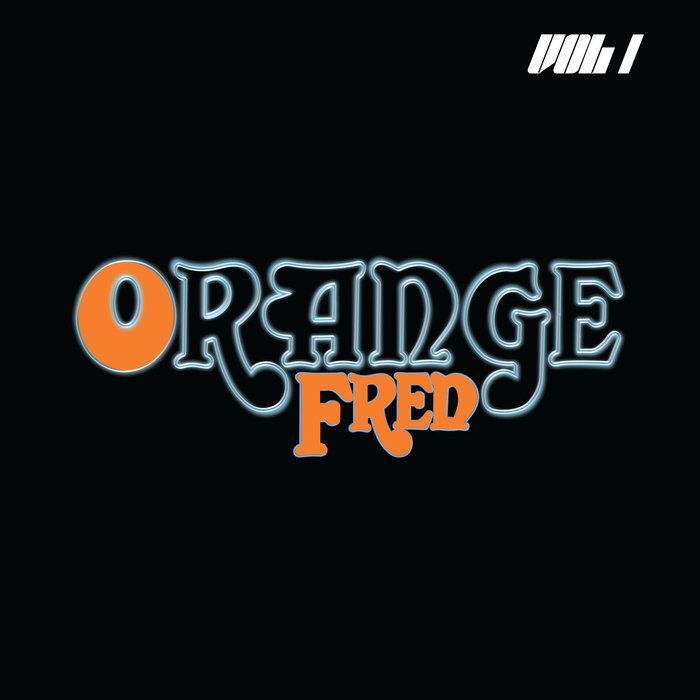 VOL 1 | Orange Fred