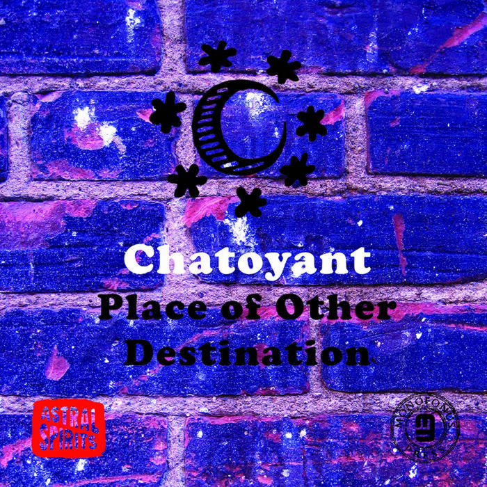 Place of Other Destination (2016) | Chatoyant