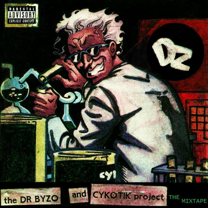 The Dr. Byzo And Cykotik Project (The Mixtape) | cYkoTIk