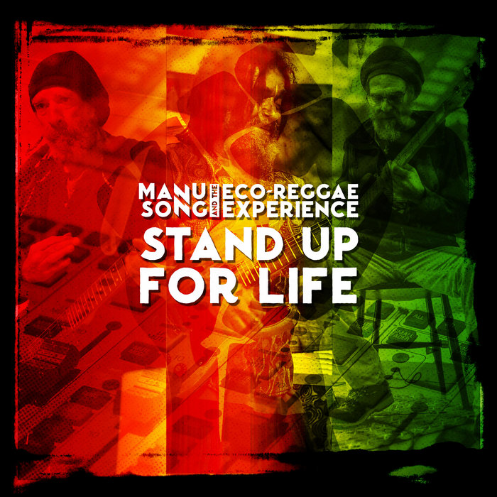 STAND UP FOR LIFE | Manu Song and the Eco Reggae Experience